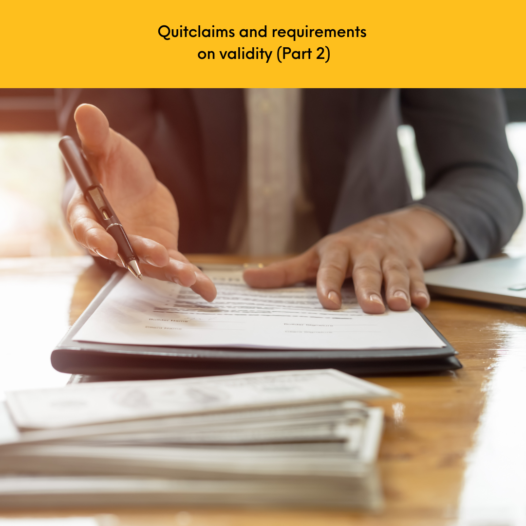 Quitclaims and requirements on validity (2) | DivinaLaw